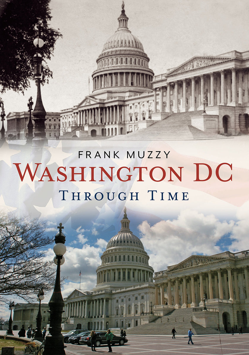 Washington DC Through Time – America Through Time