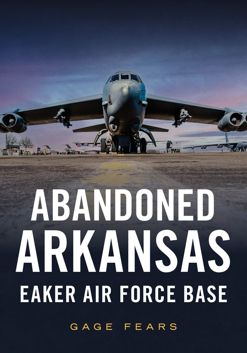 Abandoned Arkansas: Eaker Air Force Base – America Through Time