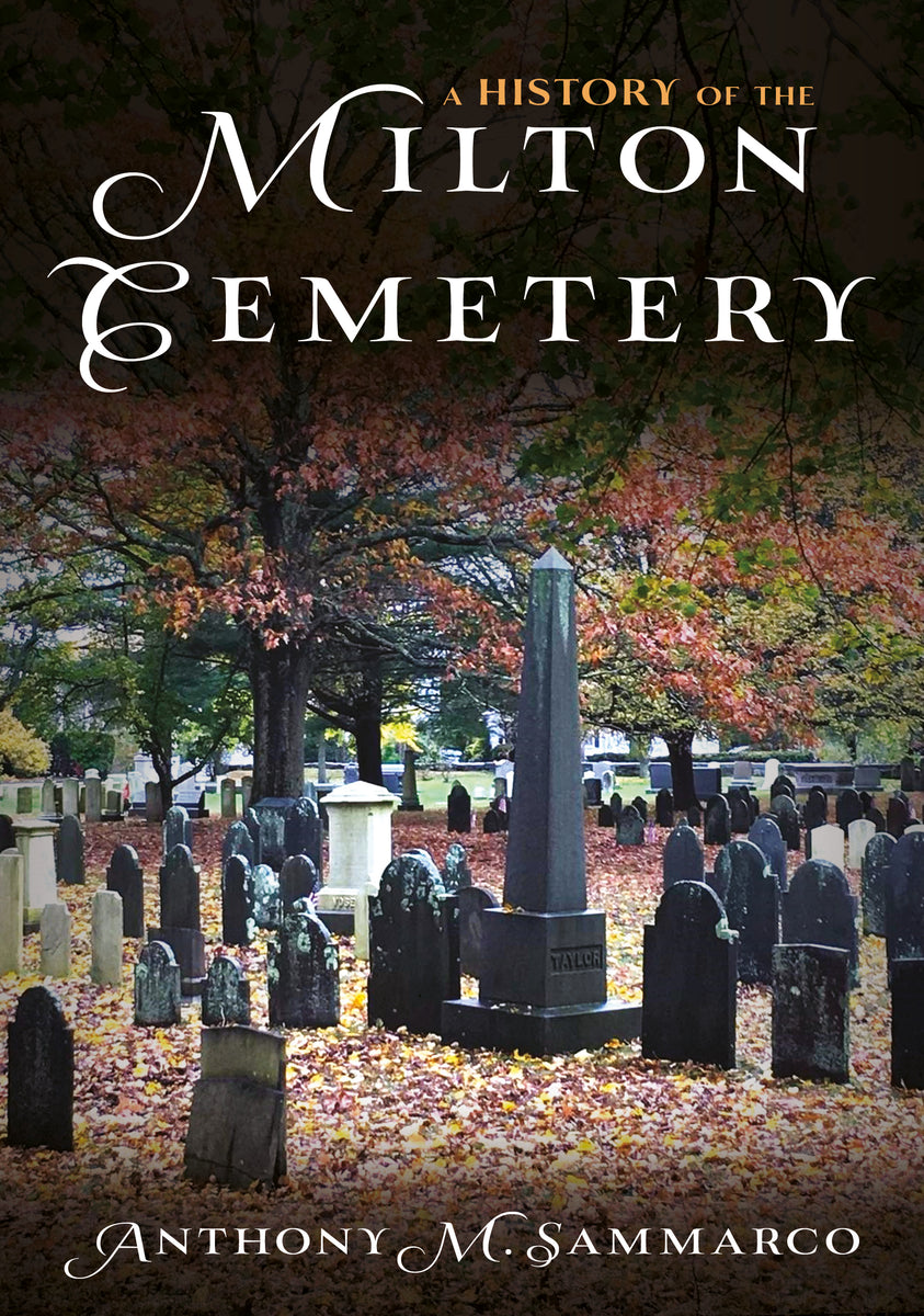 A History of the Milton Cemetery – America Through Time