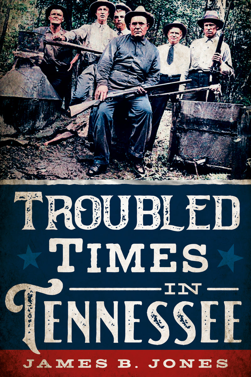 Troubled Times in Tennessee – America Through Time