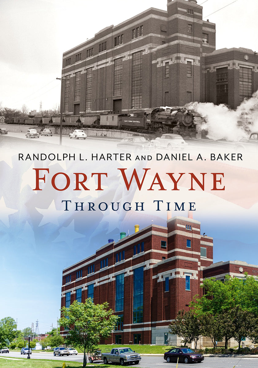 Fort Wayne Through Time – America Through Time